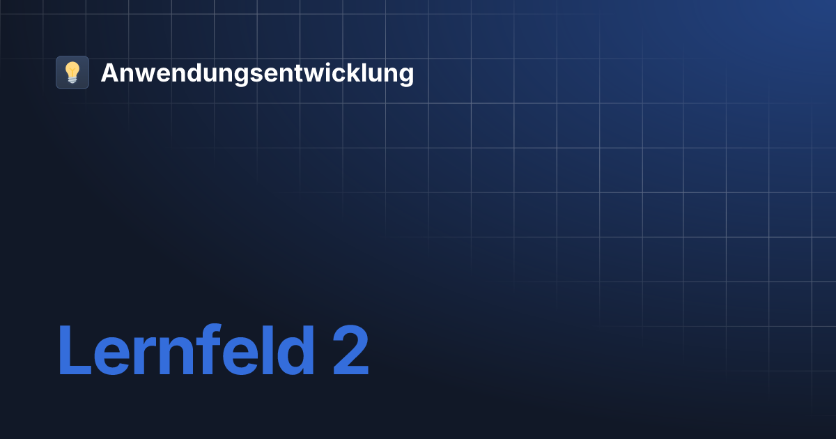 Lernfeld 2 | Anwendungsentwicklung